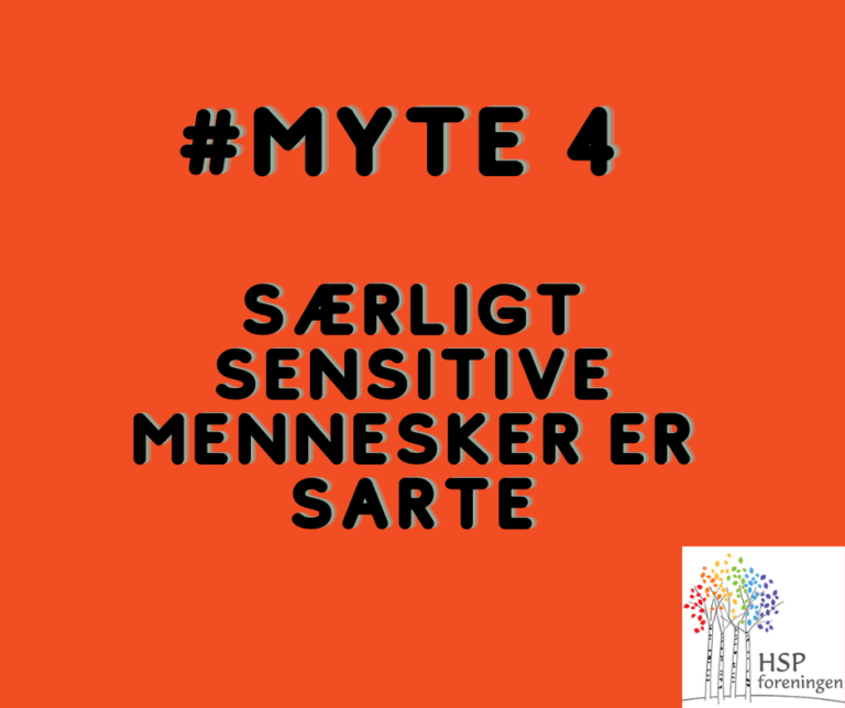 MYTE 4 – Særligt sensitive mennesker er sarte - HSP foreningen